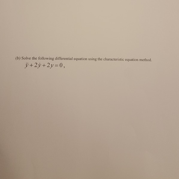 Solved B Solve The Following Differential Equation Using