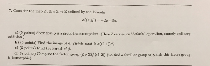 Solved Consider the map phi : Z Times Z rightarrow Z defined | Chegg.com