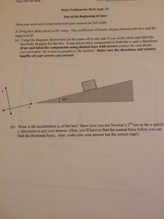Solved A 10-kg box slides down a 20 degree ramp. The | Chegg.com