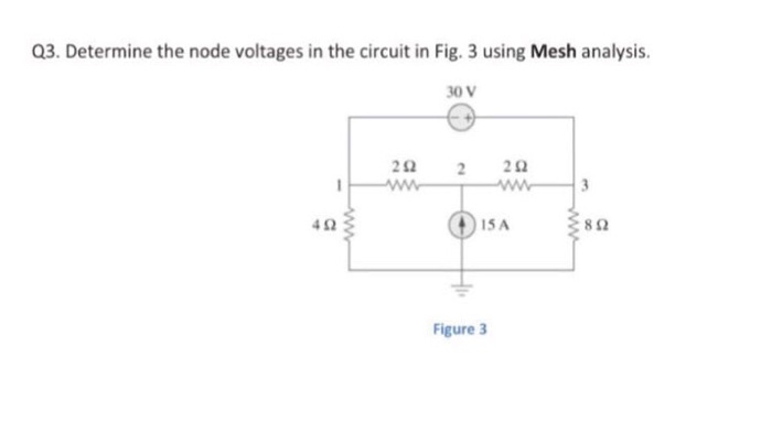 Solved Determine the node voltages in the circuit in Fig. 3 | Chegg.com