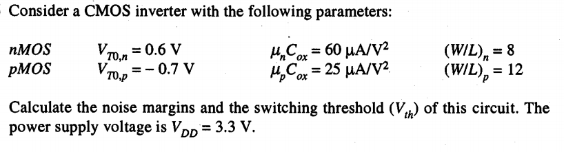 Solved Consider a CMOS inverter with the following | Chegg.com