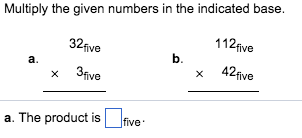 Solved Multiply the given numbers in the indicated base. | Chegg.com