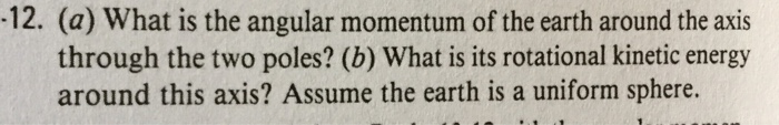 Solved What is the angular momentum of the earth around the | Chegg.com