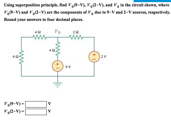 Solved Using superposition principle, find V_0(9-V), | Chegg.com