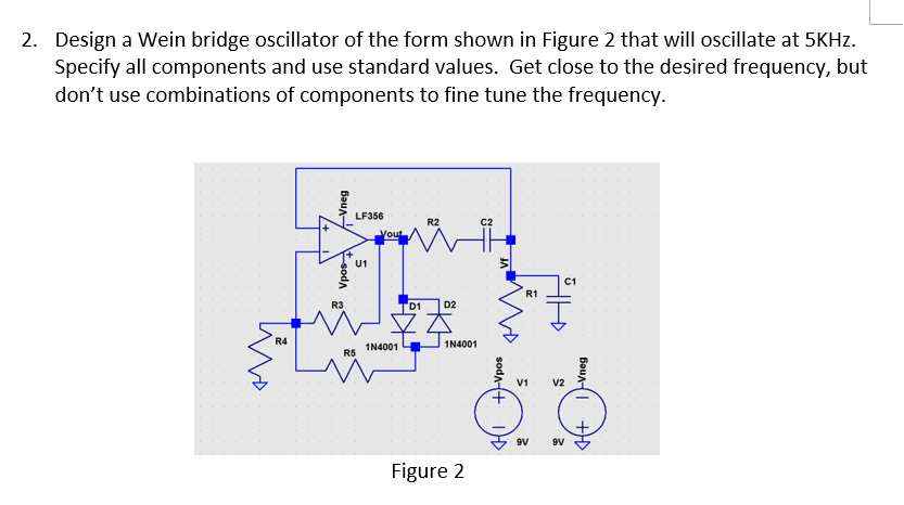 Solved 2. Design a Wein bridge oscillator of the form shown | Chegg.com