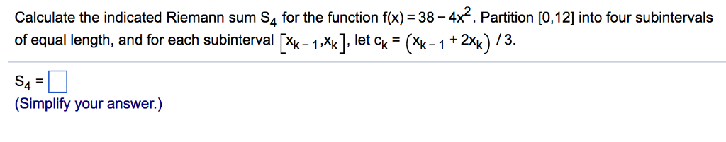 Solved Calculate The Indicated Riemann Sum S4 For The