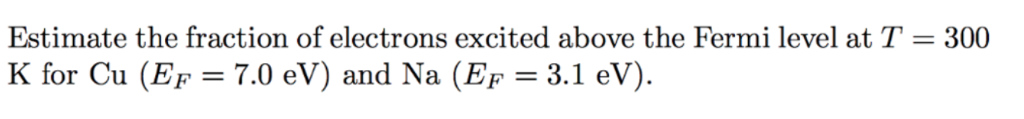 Solved Estimate the fraction of electrons excited above the | Chegg.com