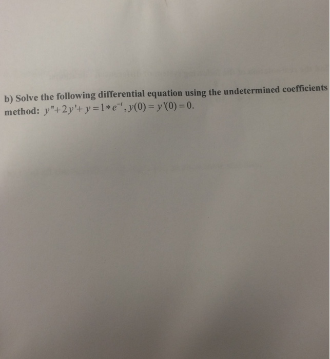Solved Solve the following differential equation using the | Chegg.com