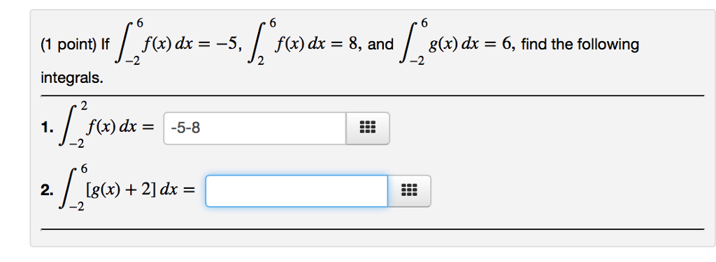 Solved If integral_-2^6 f(x) dx = -5, integral_2^6 f(x) dx = | Chegg.com