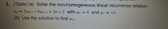 Solved Solve the non-homogeneous linear recurrence relation: | Chegg.com