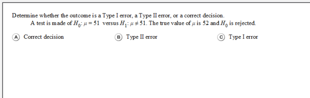 Solved Determine whether the outcome is a Type I error, a | Chegg.com