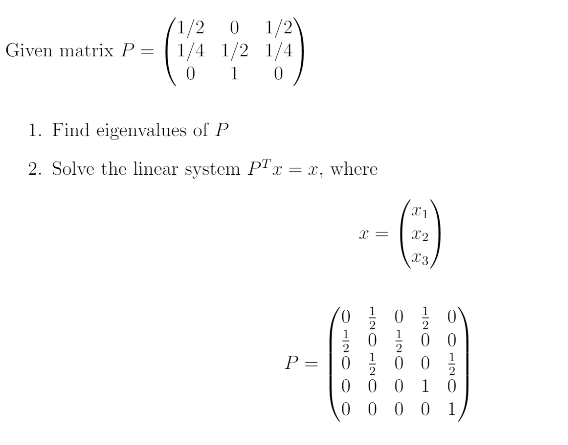 Solved 1/2 0 1/2 Given matrix P1/4 1/2 1/4 1. Find | Chegg.com