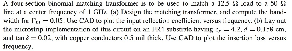 Solved A four-section binomial matching transformer is to be | Chegg.com