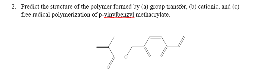 Solved 2. Predict the structure of the polymer formed by (a) | Chegg.com