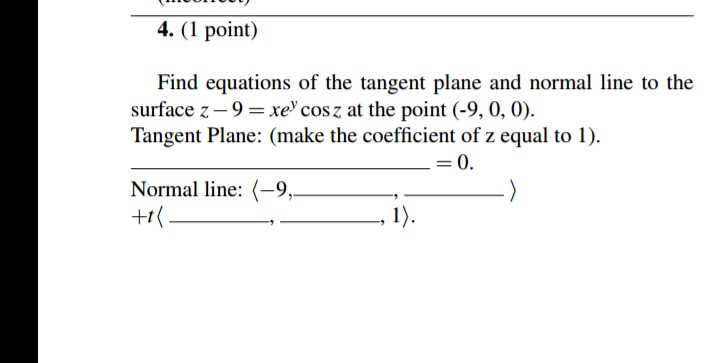 Solved Find equations of the tangent plane and normal line | Chegg.com