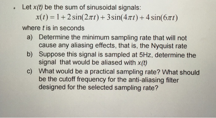 Solved Let x(t) be the sum of sinusoidal signals: x(t) = 1 | Chegg.com