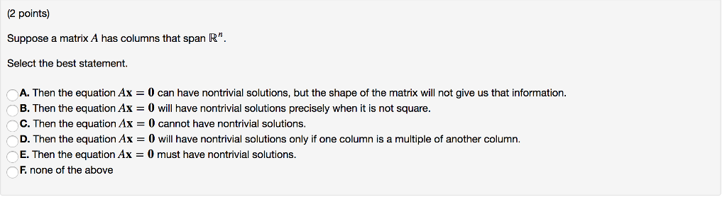 Solved 2 points) Suppose a matrix A has columns that span | Chegg.com