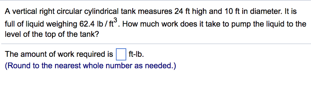 Solved A vertical right circular cylindrical tank measures | Chegg.com