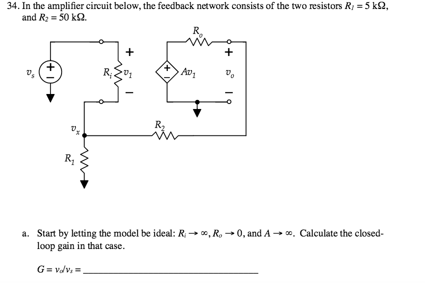 Solved 34. In the amplifier circuit below, the feedback | Chegg.com
