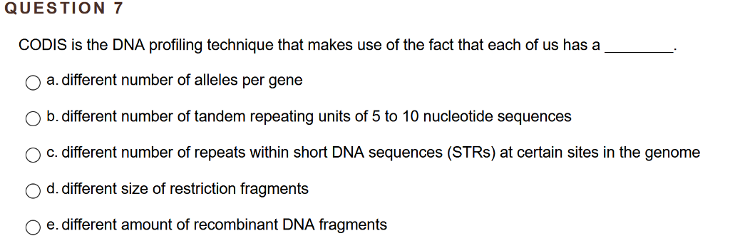 Solved QUESTION 7 CODIS is the DNA profiling technique that | Chegg.com
