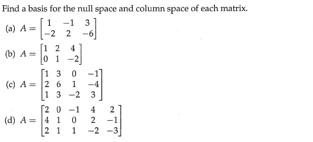 Solved Find A Basis For The Null Space And Column Space Of
