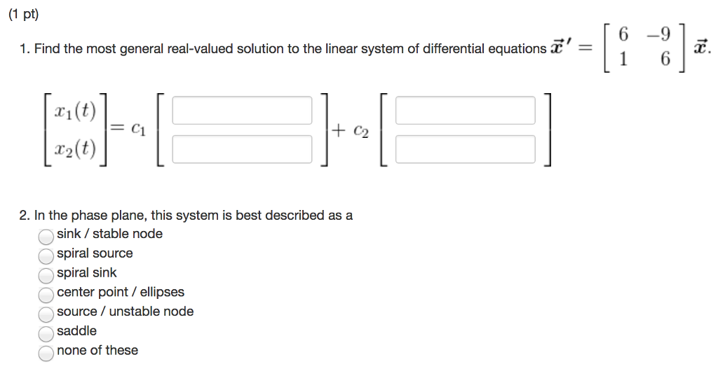 Solved (1 pt) 1. Find the most general real-valued solution | Chegg.com