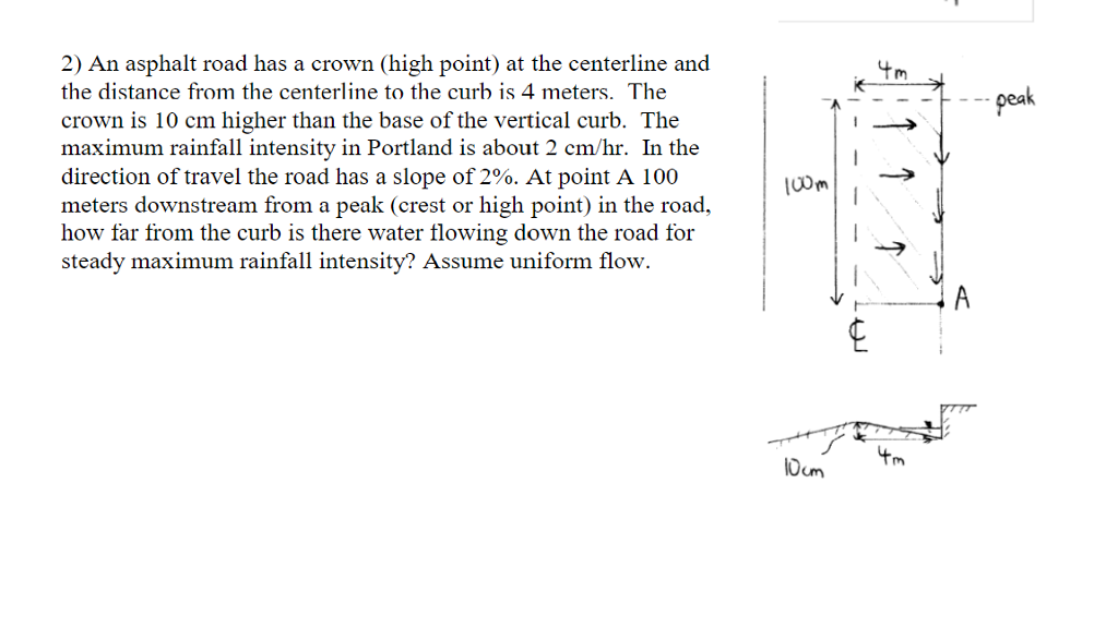 Solved An asphalt road has a crown (high point) at the | Chegg.com