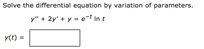 Solved Solve the differential equation by variation of | Chegg.com