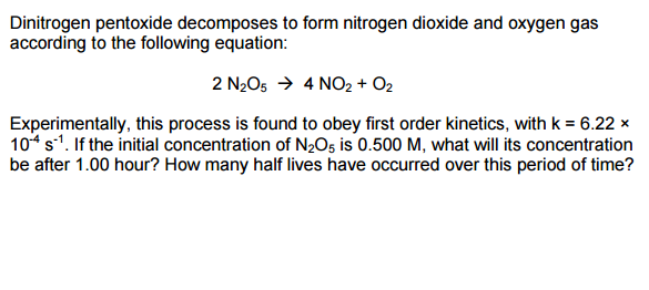 Solved Dinitrogen pentoxide decomposes to form nitrogen | Chegg.com