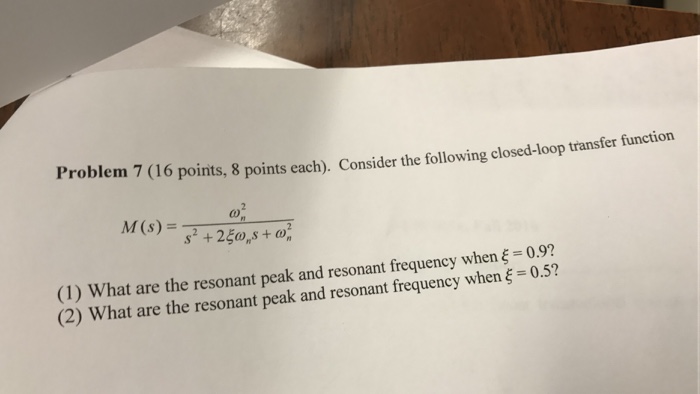 Solved Consider the following closed-loop transfer function | Chegg.com Solved Consider the following closed-loop transfer function | Chegg.com