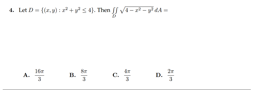 Solved Let D = {(x, y): x^2 + y^2 lessthanorequalto 4}. Then | Chegg.com
