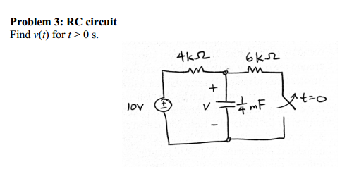 Solved Find v(t) for t > 0 s. Problem 3: RC circuit Find | Chegg.com