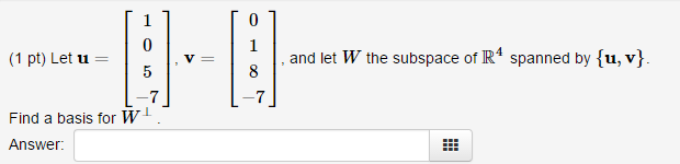 Solved (1 pt) Let u = [], v = [], and let W the subspace of | Chegg.com