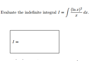 Solved Evaluate the indefinite integral Integral (ln x)^2/x | Chegg.com