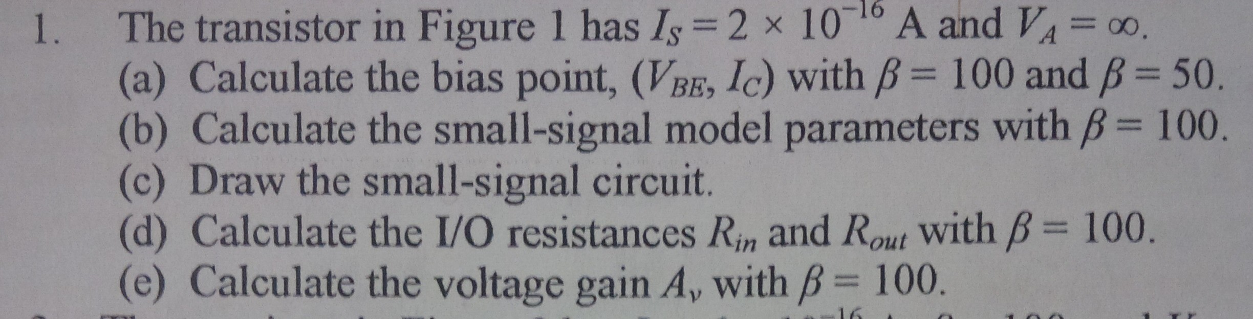 Solved The transistor in Figure 1 has Is = 2 x 10^-16 A and | Chegg.com