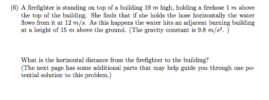 Solved (6) A firefighter is standing on top of a building 19 | Chegg.com