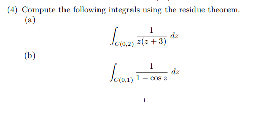 Solved (4) Compute the following integrals using the residue | Chegg.com