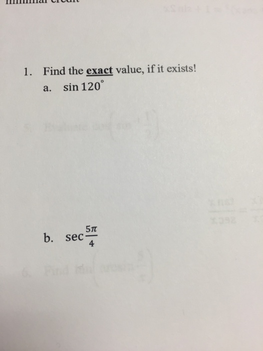 Solved Find the exact value, if it exists! a. sinl 20 degree | Chegg.com