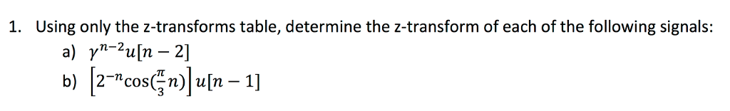 Solved Using only the z-transforms table, determine the | Chegg.com