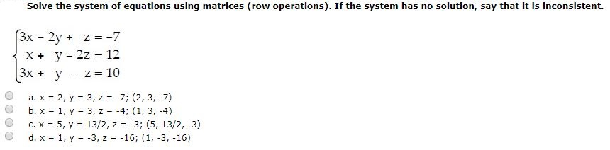 Solved Solve the system of equations using matrices (row | Chegg.com