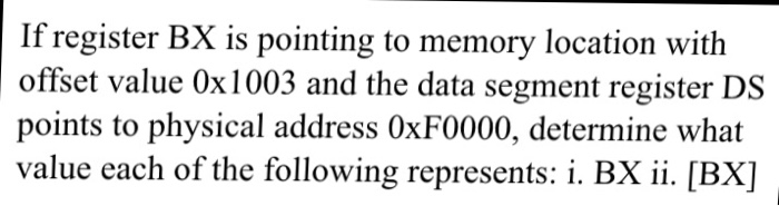 Solved If register BX is pointing to memory location with | Chegg.com