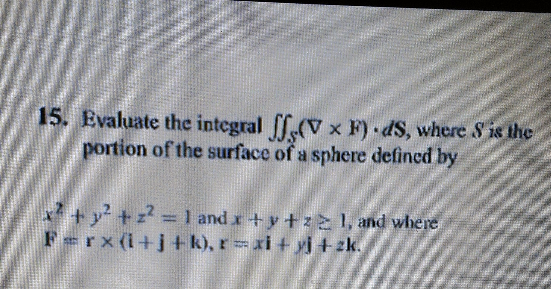 Solved Evaluate the integral doubleintegral_S(nabla x F) | Chegg.com
