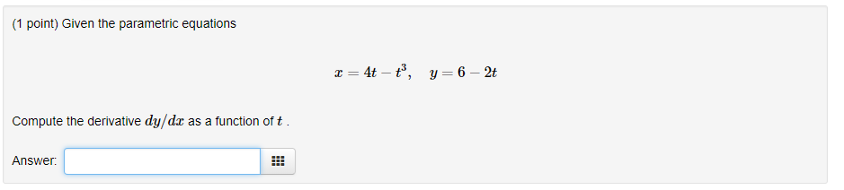 Solved (1 point) Given the parametric equations Compute the | Chegg.com
