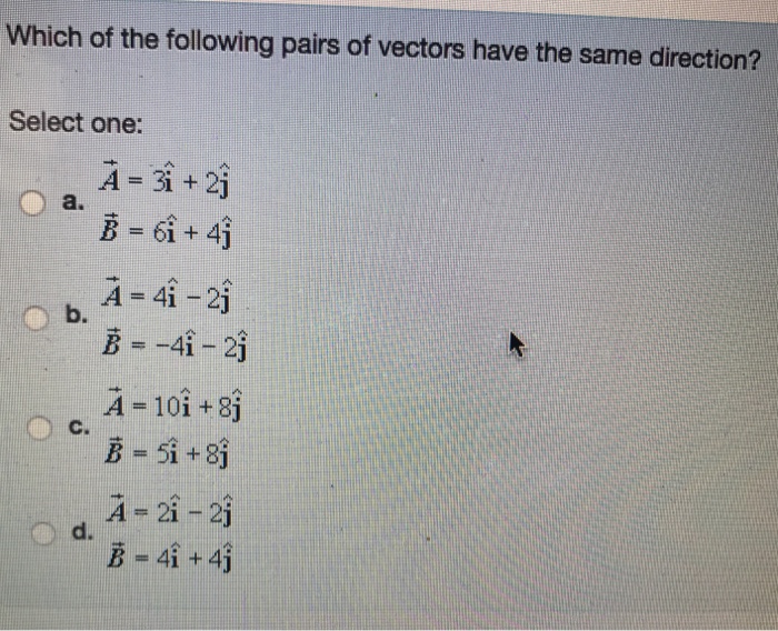 Solved Which of the following pairs of vectors have the same | Chegg.com