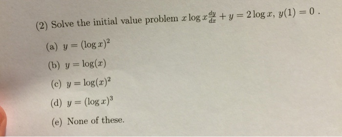 Solved (2) Solve the initial value problem x log x dy/dx + y | Chegg.com