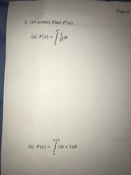 Solved Find F'(x). F(x) = integral^x^2_2 1/t^3 dt F(x) = | Chegg.com