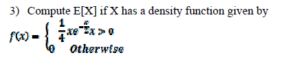 Solved Compute E[X] if X has a density function given by | Chegg.com