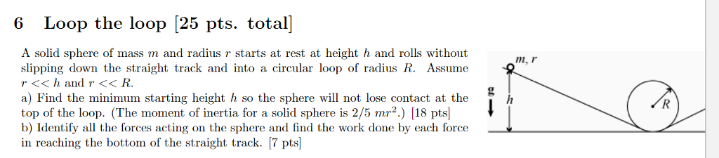 Solved 6 Loop the loop [25 pts. total] A solid sphere of | Chegg.com