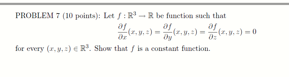 Solved PROBLEM 7 (10 points): Let f:R3- R be function such | Chegg.com Solved PROBLEM 7 (10 points): Let f:R3- R be function such | Chegg.com