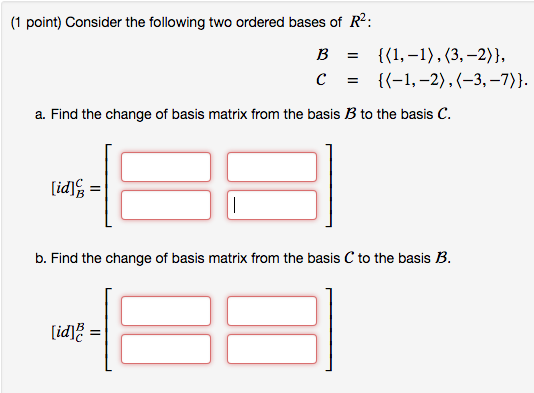 Solved (1 point) Consider the following two ordered bases of | Chegg.com Solved (1 point) Consider the following two ordered bases of | Chegg.com